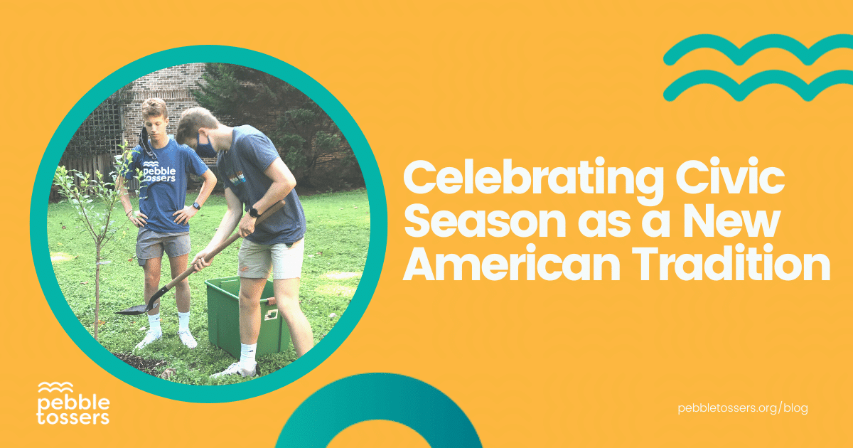 Celebrating Civic Season as a New American Tradition - Pebble Tossers